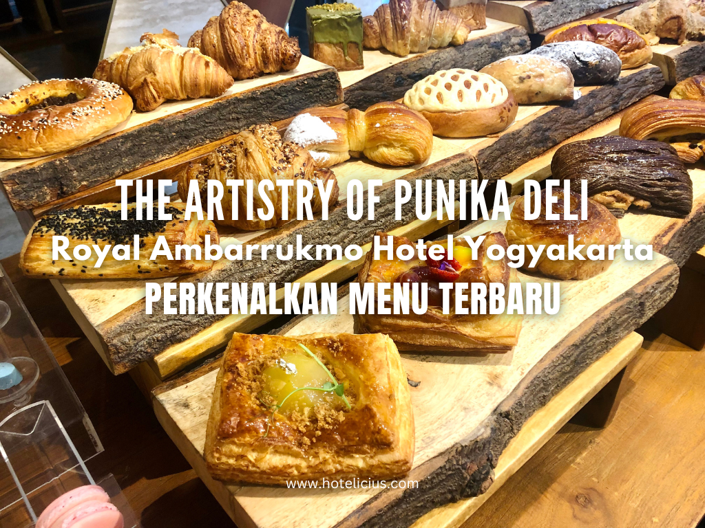 The Artistry of Punika Deli Royal Ambarrukmo Hotel Yogyakarta ...
